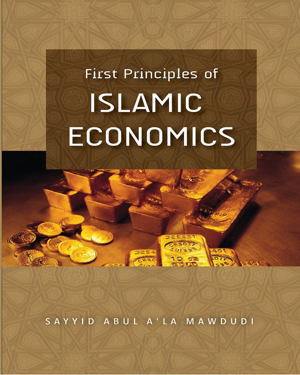 First Principles of Islamic Economics | The Holy Quran | Tafheem Ul ...